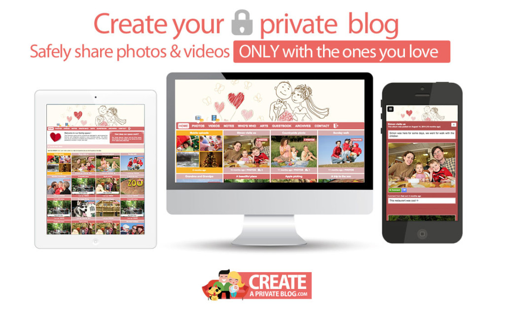 Create your private blog - safely share your photos & videos